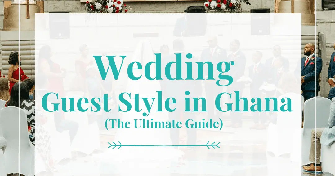 Wedding Guest Style in Ghana(The Ultimate Guide) - Kente Knots